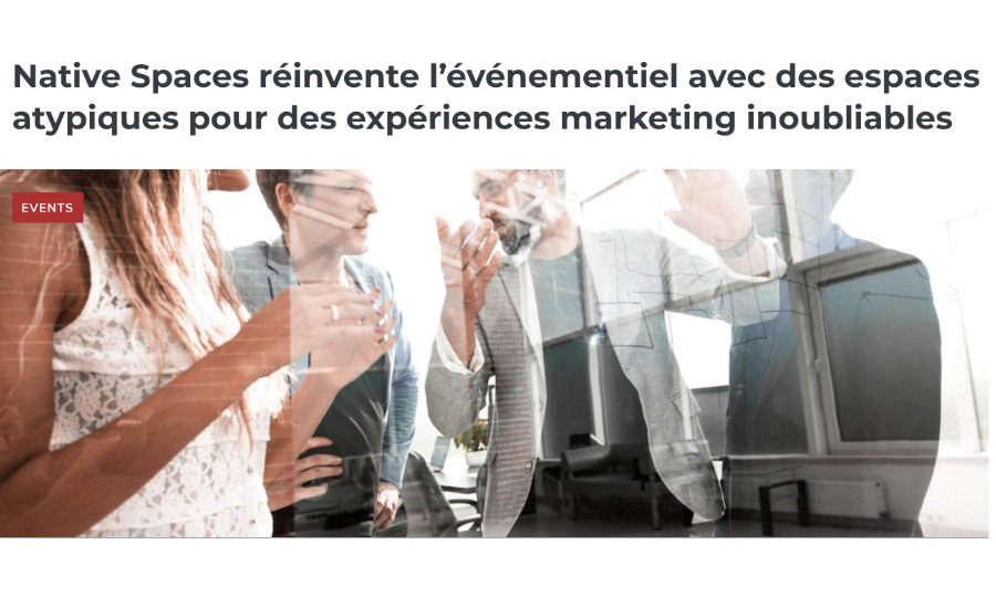 Article | Native Spaces révolutionne l'événementiel avec des lieux atypique